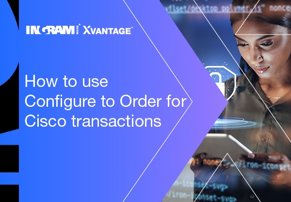 Ingram Micro Xvantage | Configure to Order | Xvantage
